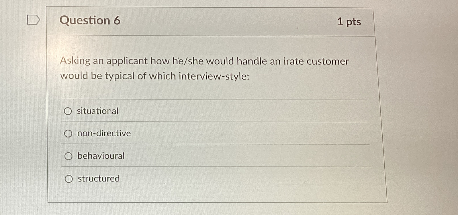 Solved Question 6Asking an applicant how he/she would handle | Chegg.com