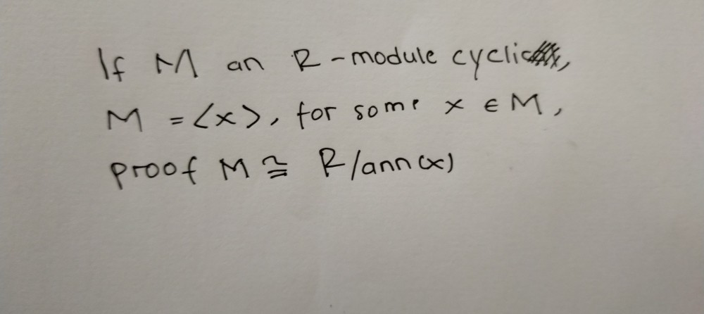Solved an If M R-module cyclicks, M =(x), for some xEM, | Chegg.com