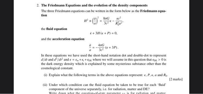 Solved 2. The Friedmann Equations and the evolution of the | Chegg.com