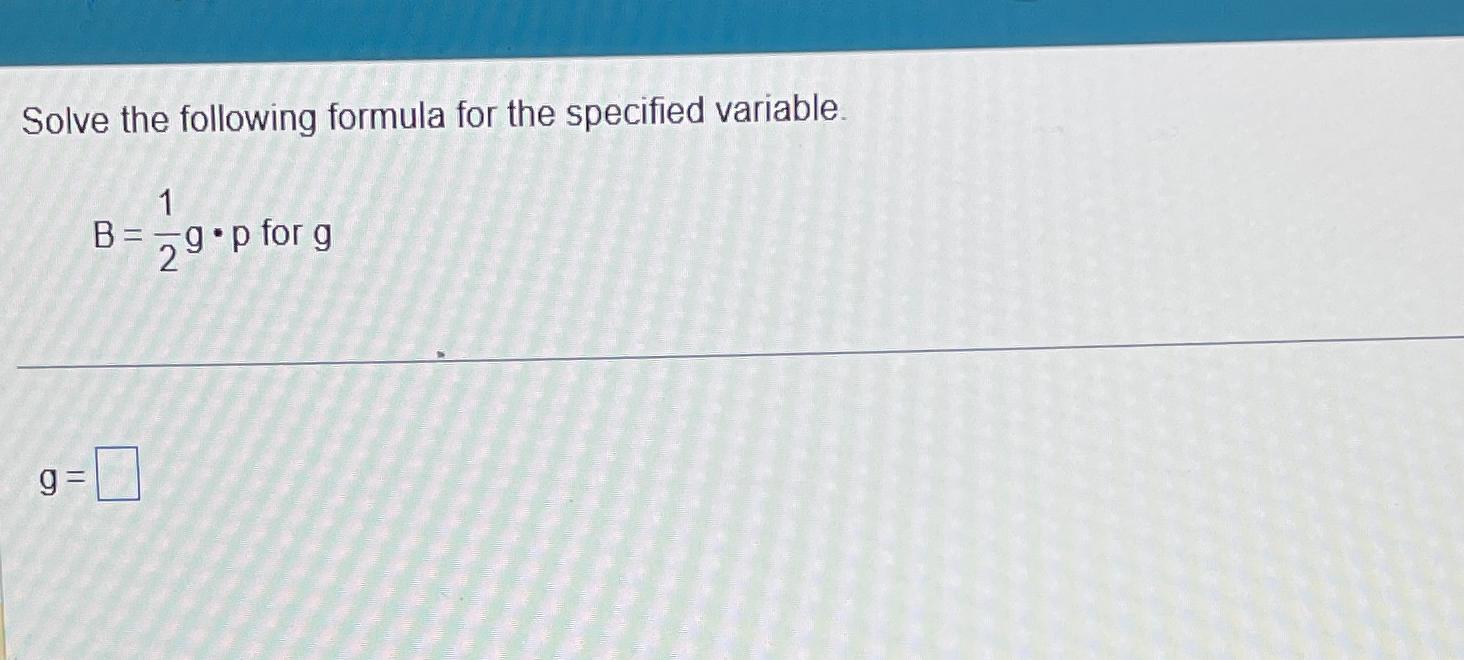 Solved Solve the following formula for the specified | Chegg.com