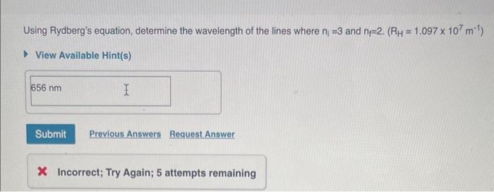 Solved Using Rydberg's equation, determine the wavelength of | Chegg.com
