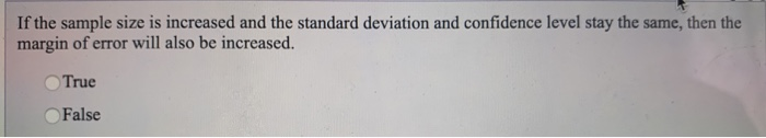 Solved If the sample size is increased and the standard | Chegg.com