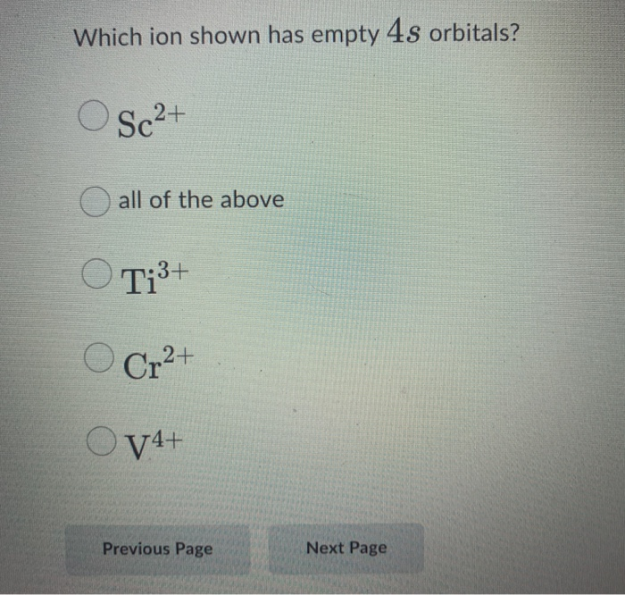 Solved Which ion shown has empty 4s orbitals? Sc²+ O all of | Chegg.com