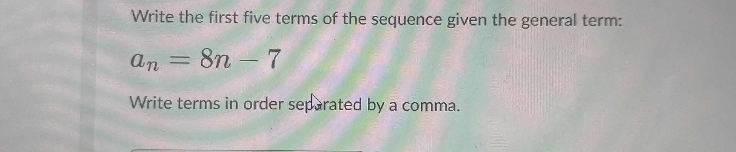Solved Write the first five terms of the sequence given the | Chegg.com | Chegg.com