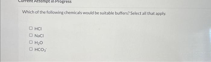 Solved Which of the following chemicals would be suitable | Chegg.com
