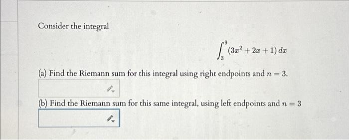 Solved Consider the integral [₁² (² (a) Find the Riemann sum | Chegg.com