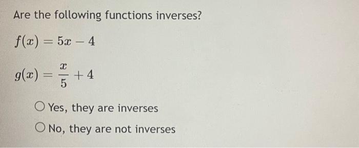 Solved Are the following functions inverses? | Chegg.com