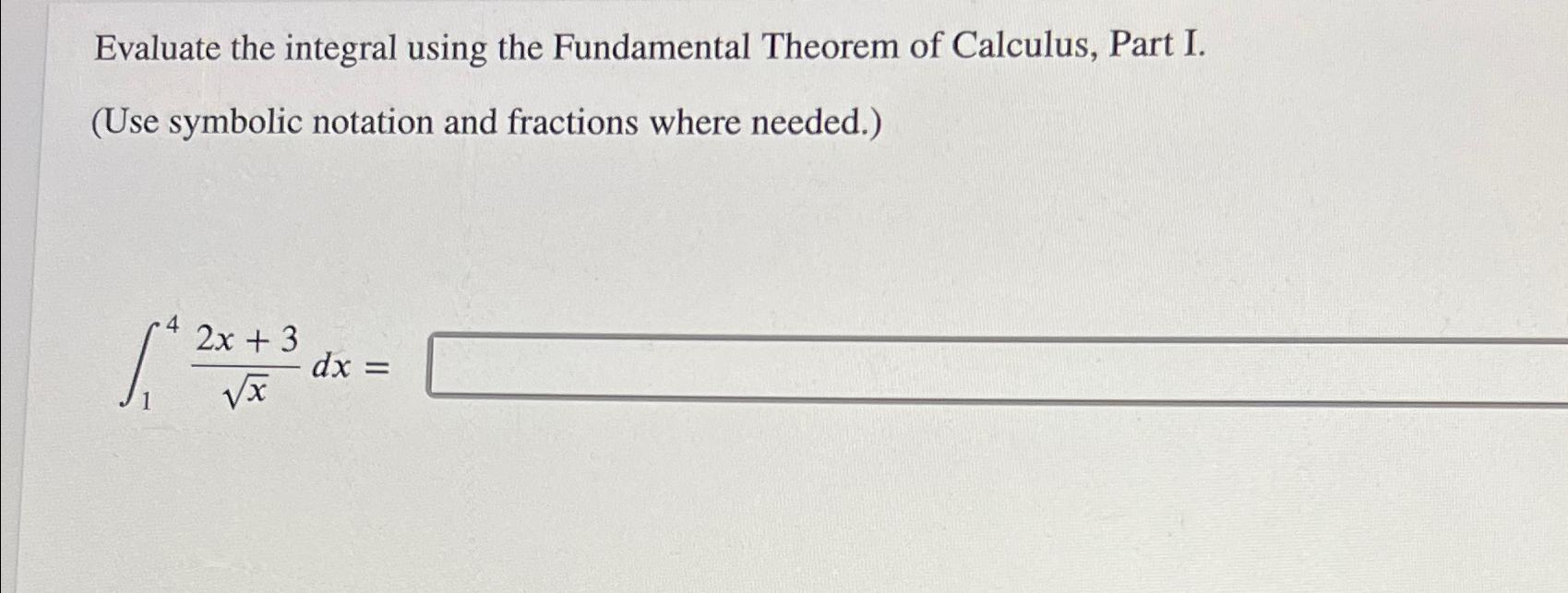 Solved Evaluate the integral using the Fundamental Theorem | Chegg.com