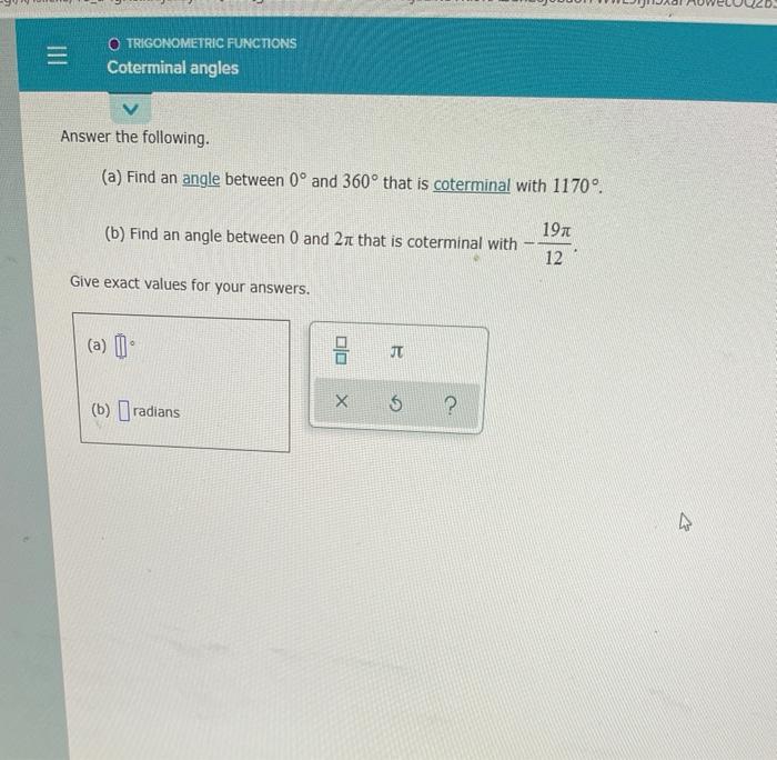 Solved = O TRIGONOMETRIC FUNCTIONS Coterminal angles Answer | Chegg.com