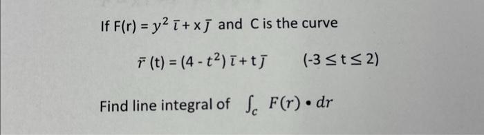 Solved If F R Y2 ˉ X ˉ And C Is The Curve