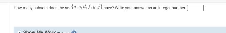 Solved How many subsets does the set {a,c,d,f,g,j} have? | Chegg.com