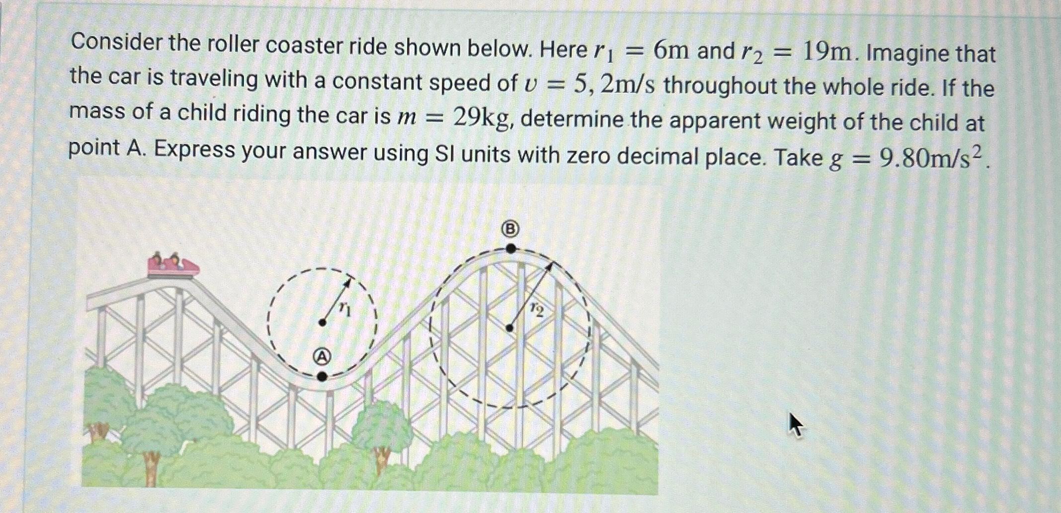 Solved Consider the roller coaster ride shown below. Here | Chegg.com