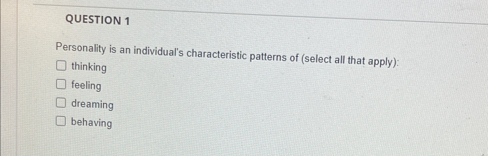 Solved QUESTION 1Personality is an individual's | Chegg.com