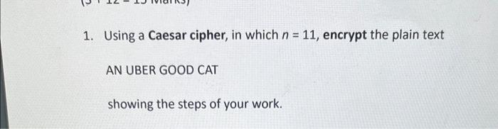 Solved using a caesar cipher, in which n=11 encrypt the | Chegg.com