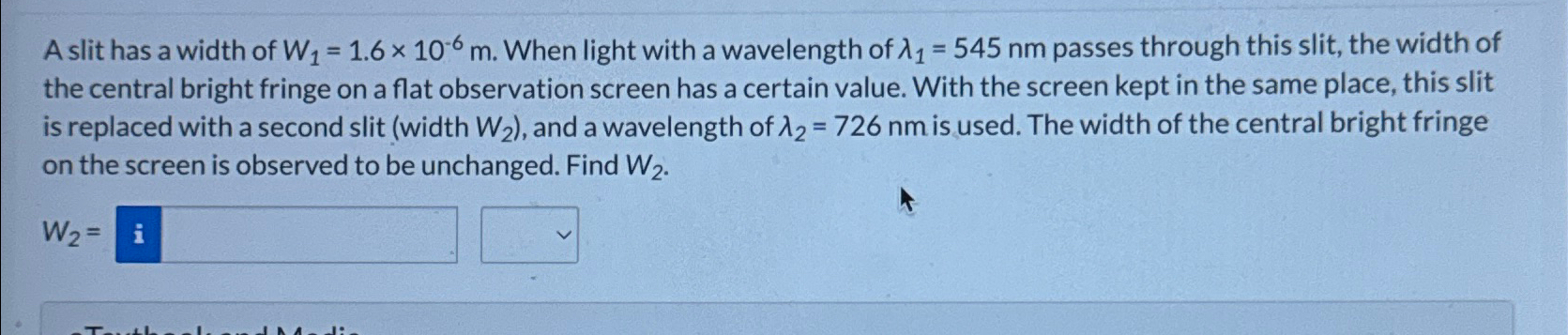 Solved A slit has a width of W1=1.6×10-6m. ﻿When light with | Chegg.com