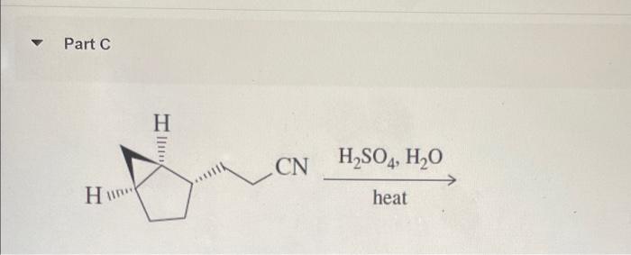 Solved Part A 1. NaCN, THF Br 2. H2SO4, H2O Part C H CN | Chegg.com