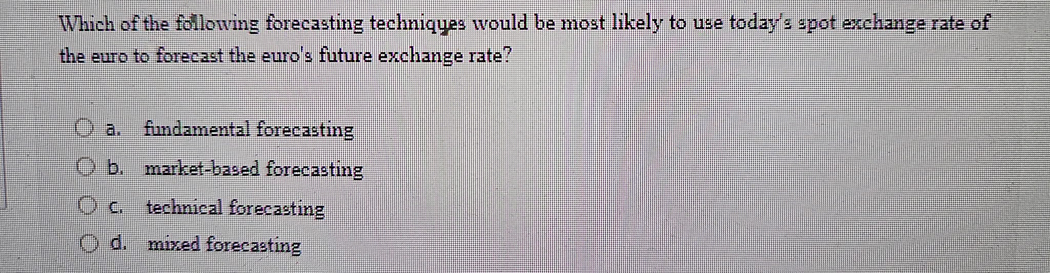 Solved Which of the following forecasting techniqyes would | Chegg.com