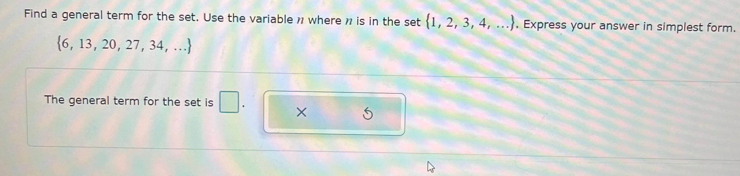 Solved Find a general term for the set. Use the variable n | Chegg.com