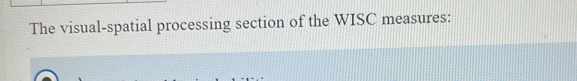 Solved The visual-spatial processing section of the WISC | Chegg.com