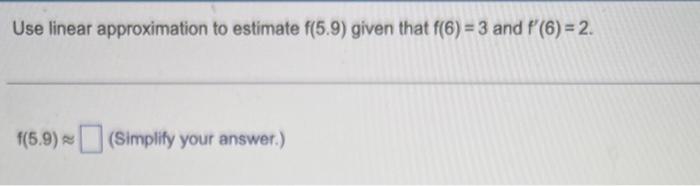 Solved Use linear approximation to estimate f(5.9) given | Chegg.com