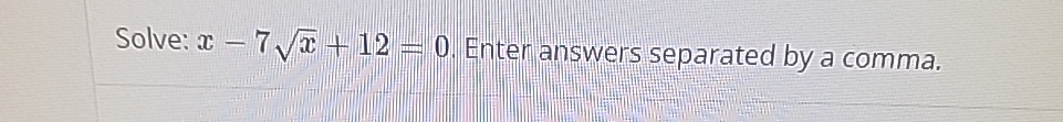 Solved Solve X 7x2 12 0 ﻿enter Answers Separated By A