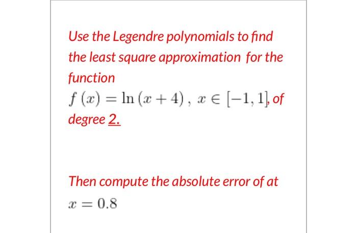 Solved Use the Legendre polynomials to find the least square | Chegg.com
