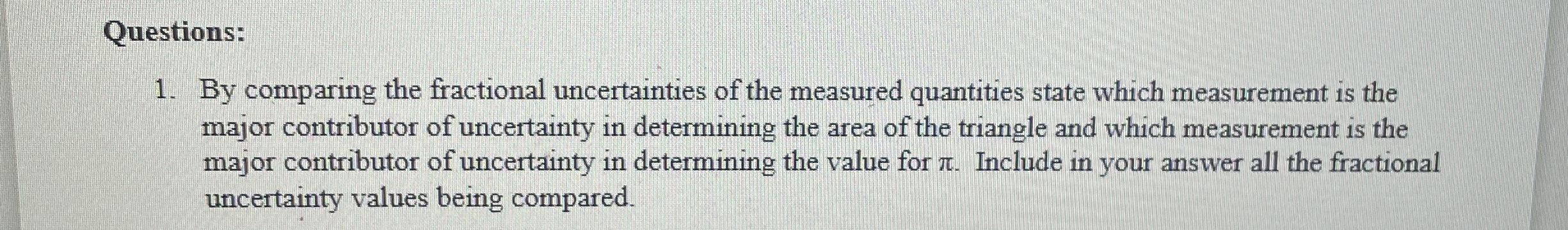 Solved Questions:By comparing the fractional uncertainties | Chegg.com