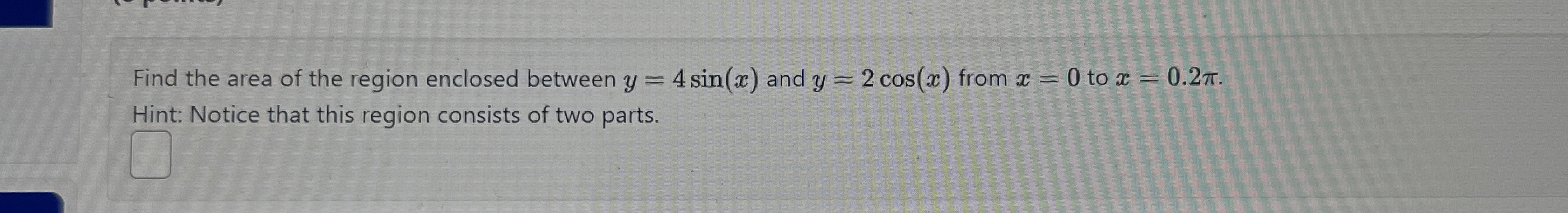 Solved Find the area of the region enclosed between | Chegg.com