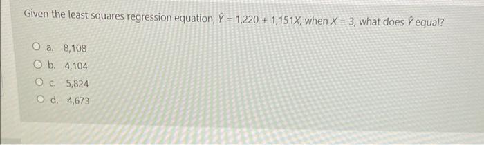 Solved Given the least squares regression equation, | Chegg.com
