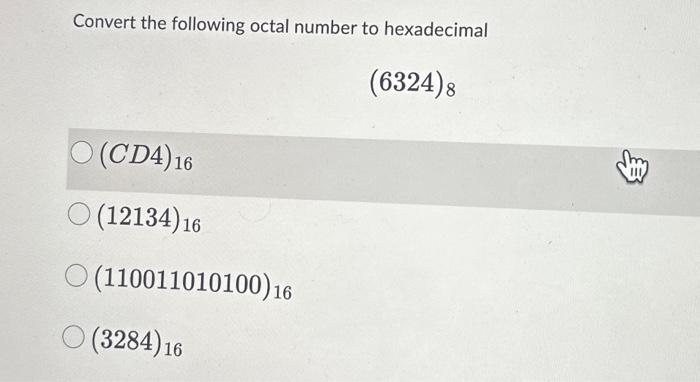 Solved Convert the following octal number to hexadecimal | Chegg.com