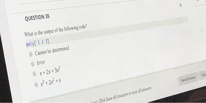 Solved QUESTION 35 What is the output of the following code? | Chegg.com