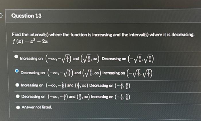 Solved Question 13 Find the interval(s) where the function | Chegg.com