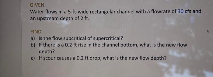Solved GIVEN Water flows in a 5 -ft-wide rectangular channel | Chegg.com