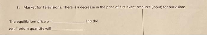Solved Directions: For each question, draw a market in | Chegg.com