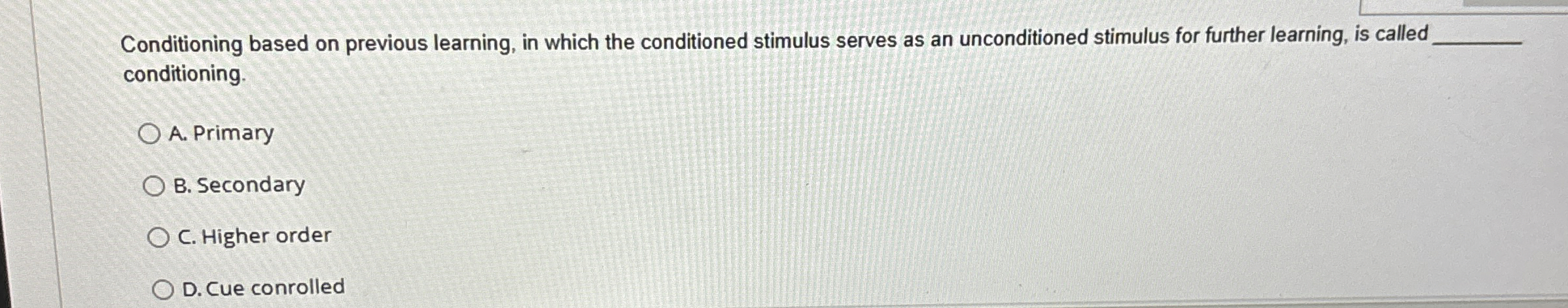 Solved Conditioning based on previous learning, in which the | Chegg.com