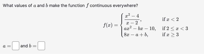 Solved What Values Of A And B Make The Function F Continuous