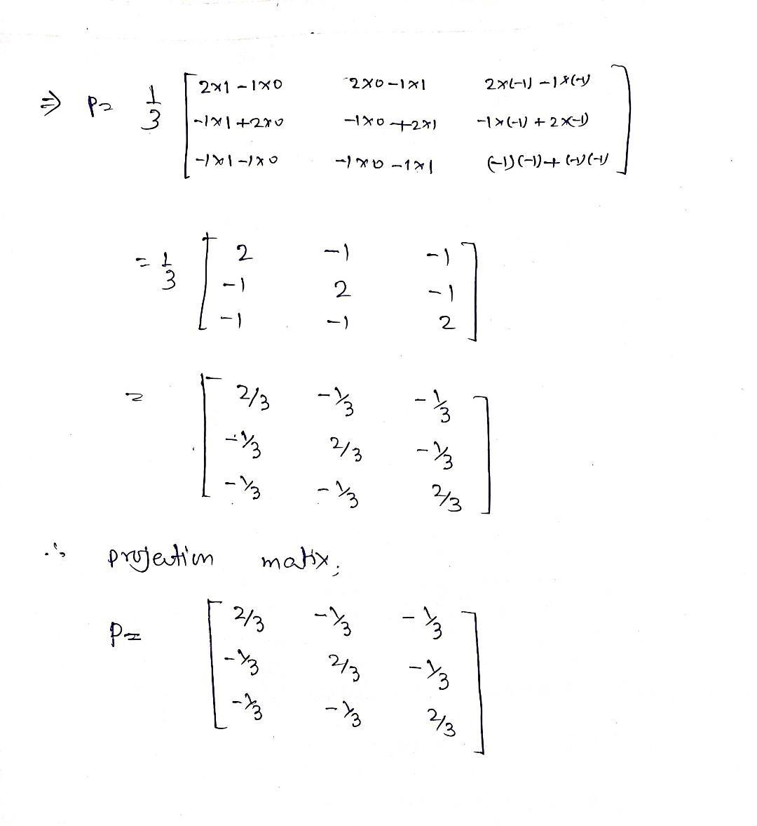 Solved 2 Find the projection matrix of the orthogonal | Chegg.com