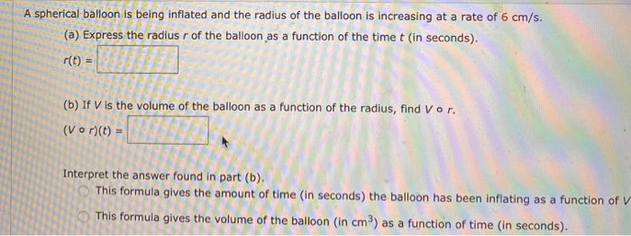 Solved A spherical balloon is being inflated and the radius | Chegg.com