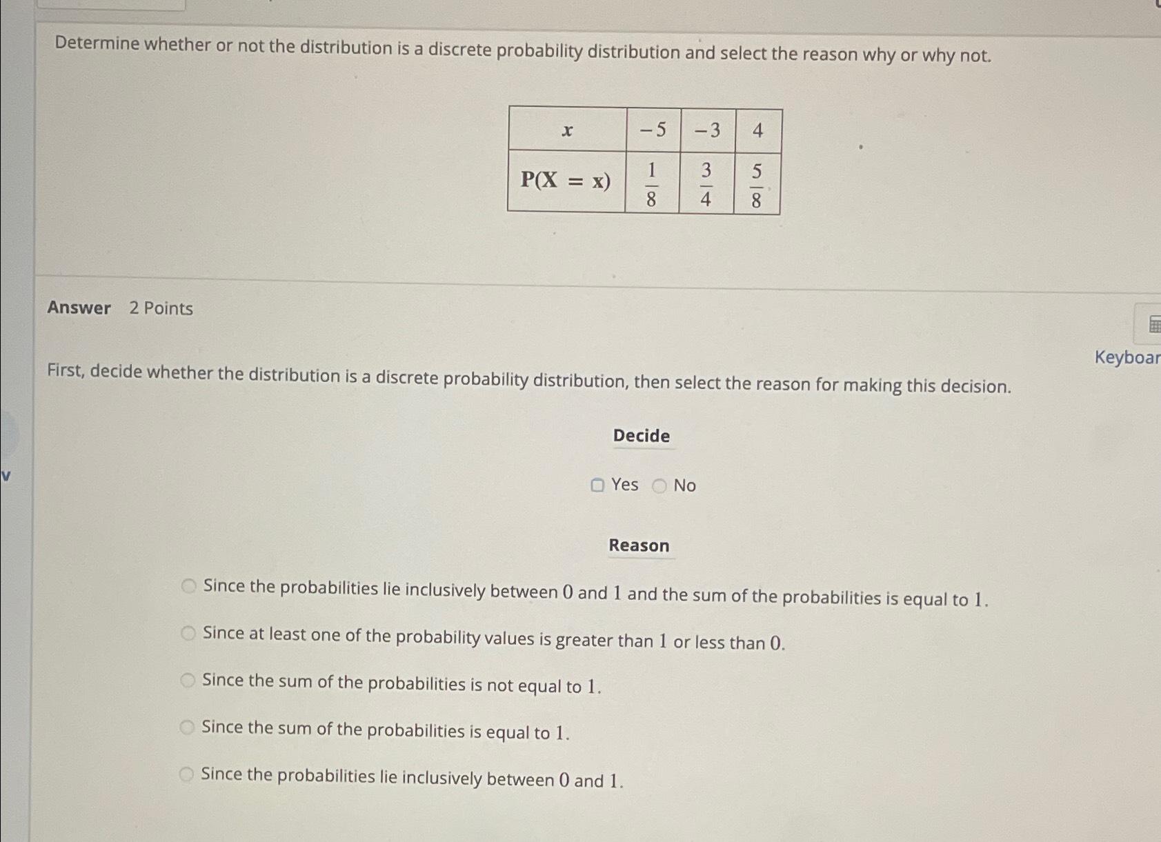Solved Determine whether or not the distribution is a | Chegg.com