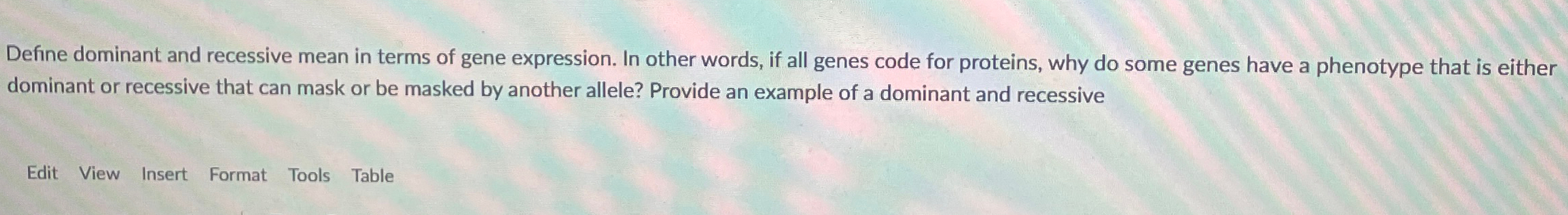 Solved Define dominant and recessive mean in terms of gene | Chegg.com