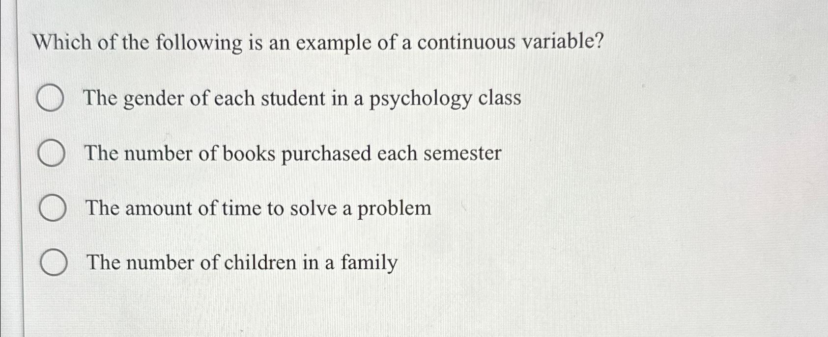 Solved Which of the following is an example of a continuous | Chegg.com