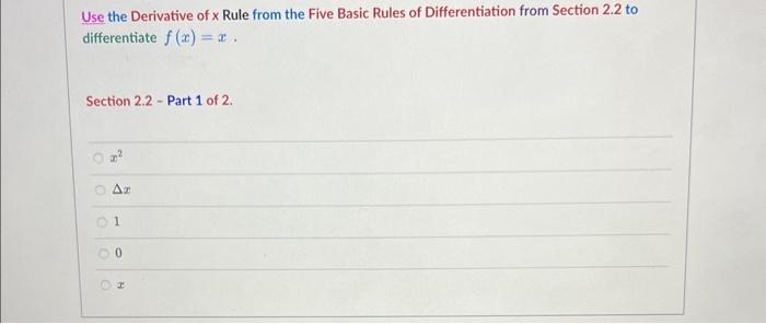 [Solved]: Use the Derivative of ( x ) Rule from the Five