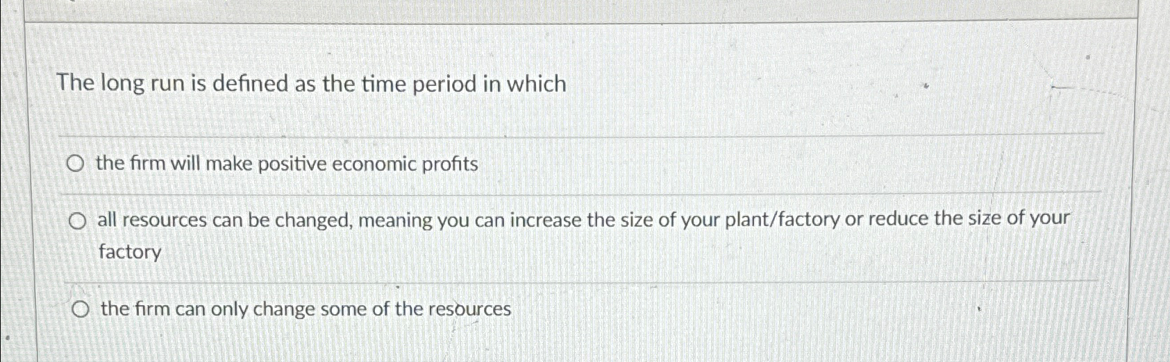 Solved The long run is defined as the time period in | Chegg.com