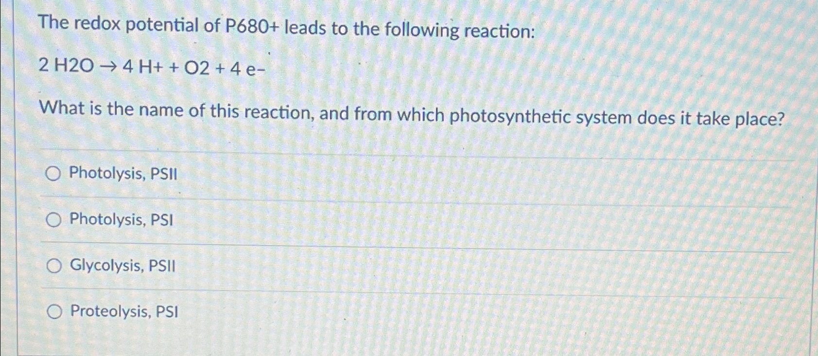 Solved The redox potential of P680+ ﻿leads to the following | Chegg.com
