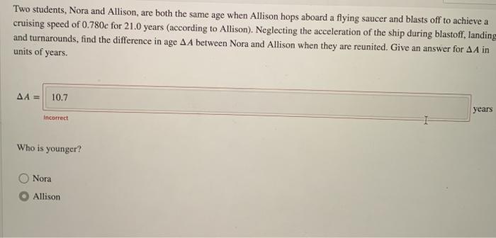 Solved Two students, Nora and Allison, are both the same age | Chegg.com