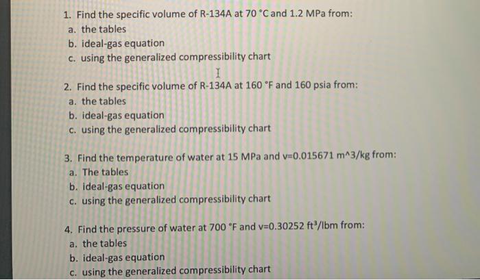 Solved 1. Find the specific volume of R-134A at 70 °C and | Chegg.com