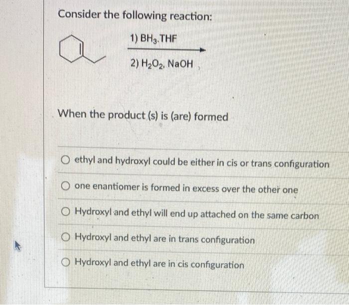 Solved Consider the following reaction: 1) BH3. THE 2) H4O2, | Chegg.com