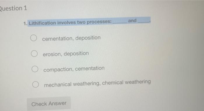 Solved 1. Lithification involves two processes: and | Chegg.com