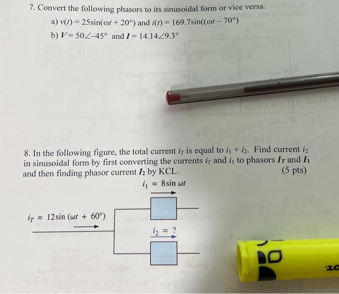 Solved 7. Convert the following phasors to its sinusoidal | Chegg.com