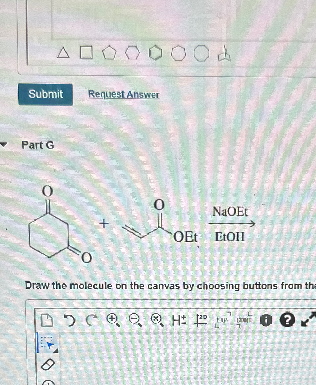Solved Request AnswerPart GDraw the molecule on the canvas | Chegg.com